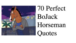 70 Perfect BoJack Horseman Quotes – On This Day Music
